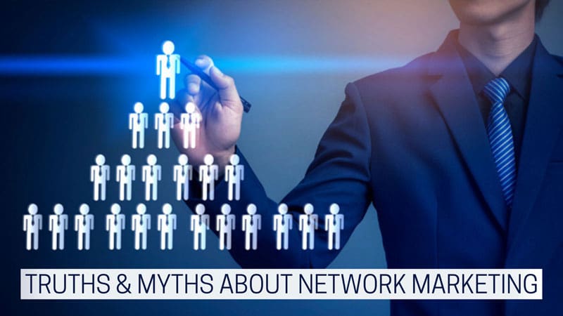 Truths & Myths About Network Marketing